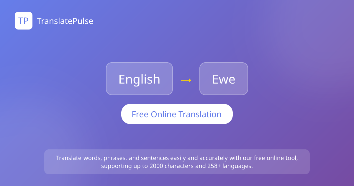 English to Ewe Translator | TranslatePulse