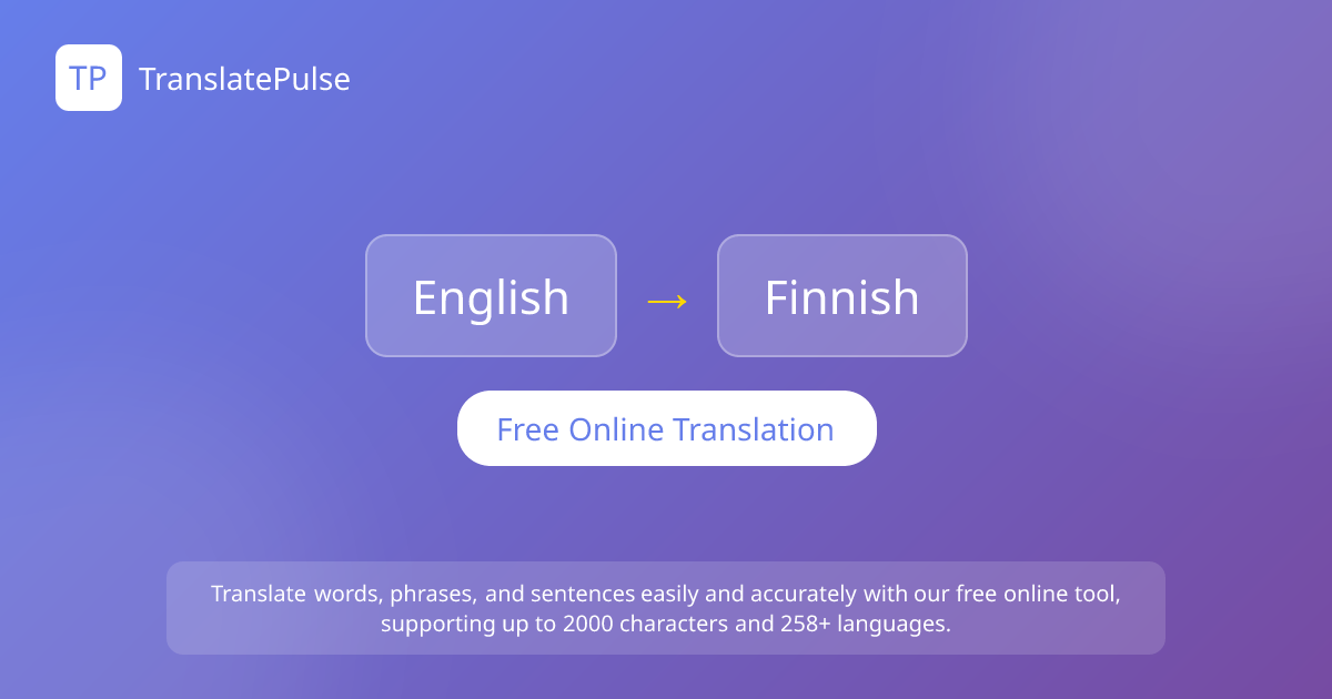 English to Finnish Translator | TranslatePulse