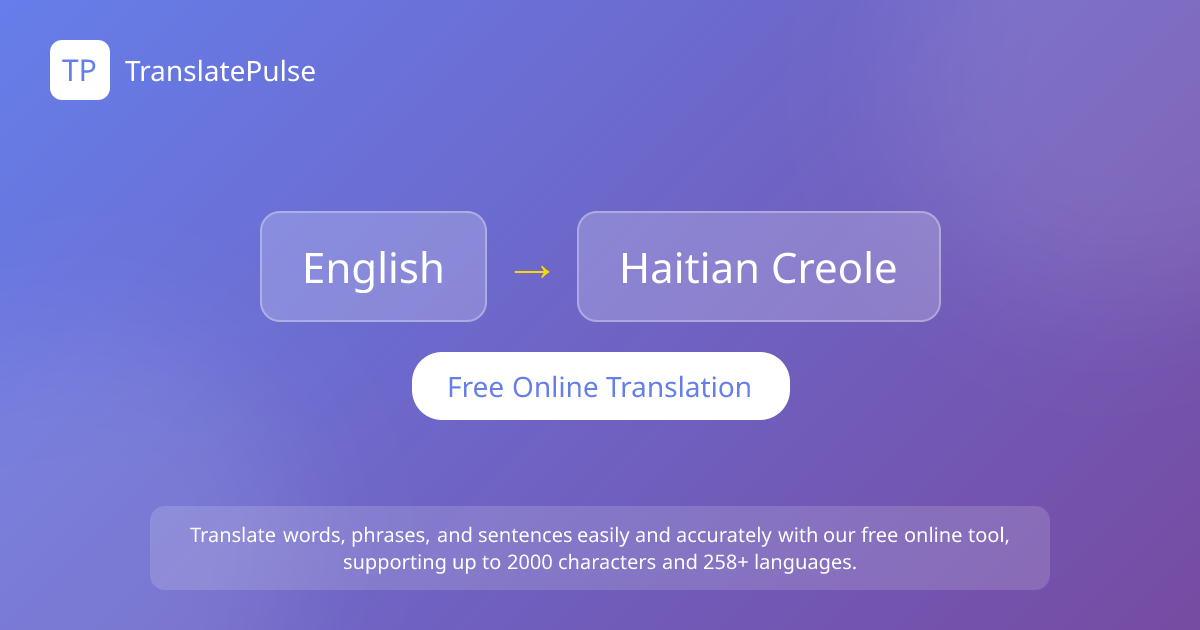 English to Haitian Creole Translator | TranslatePulse