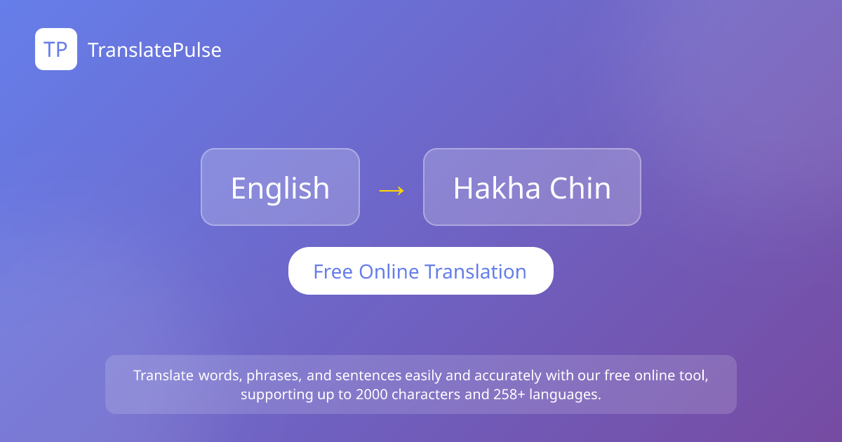 English to Hakha Chin Translator | TranslatePulse