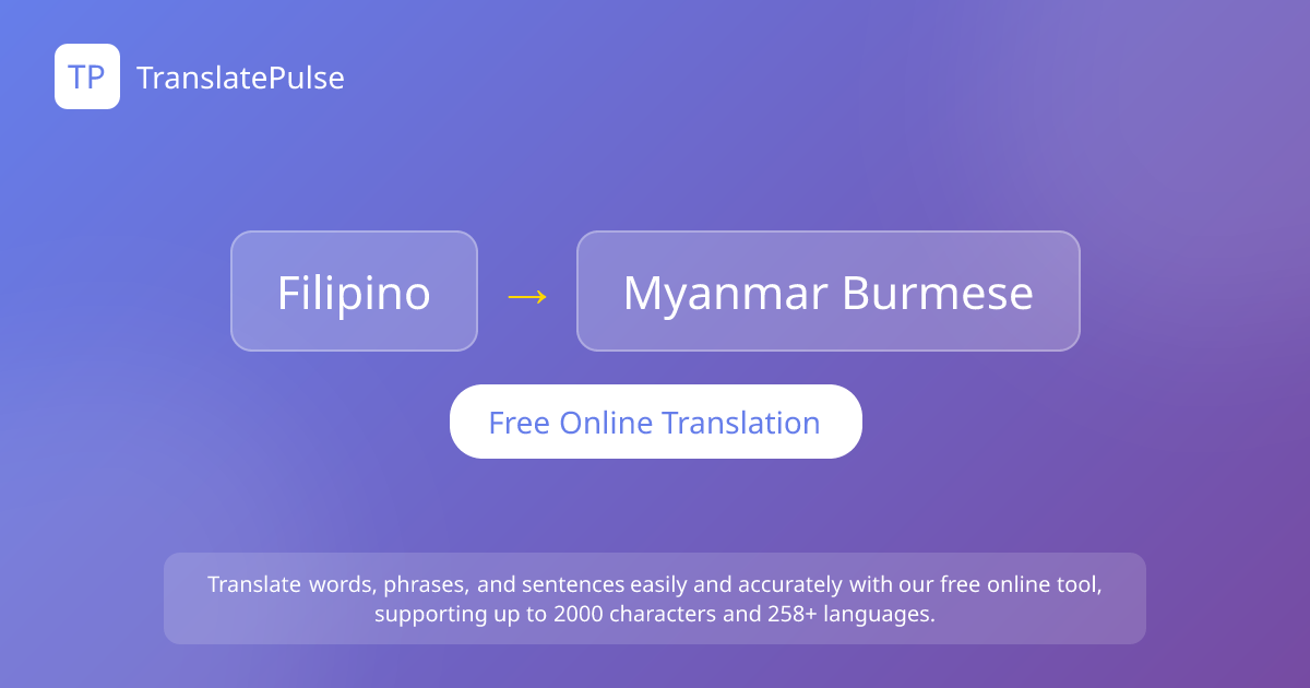 Filipino to language_names.myanmar-burmese Translator | TranslatePulse