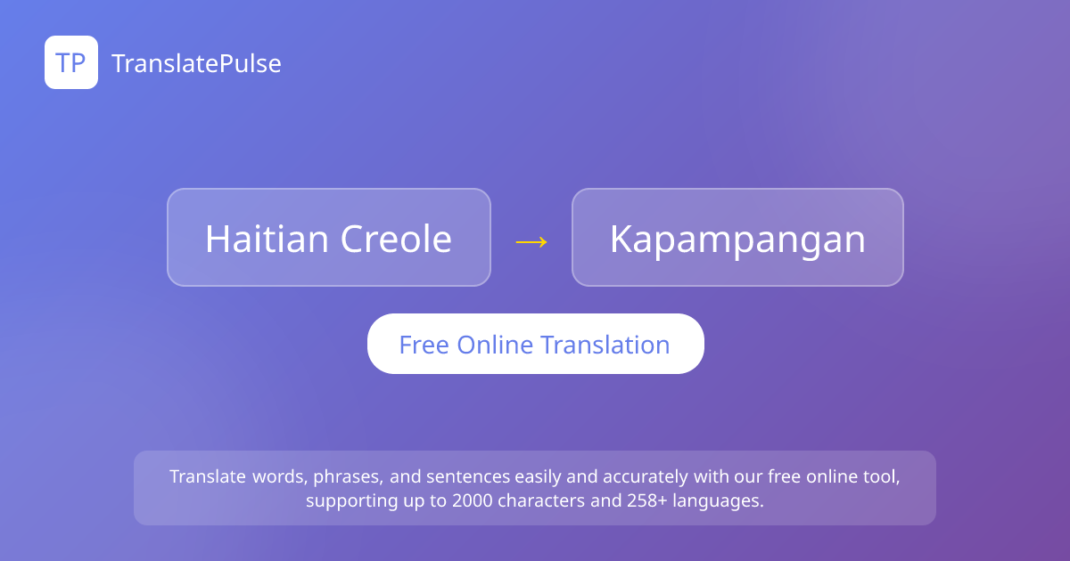 language_names.haitian-creole to Kapampangan Translator | TranslatePulse