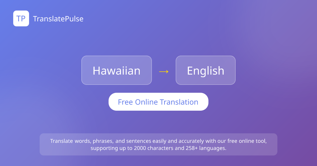 Hawaiian to English Translator | TranslatePulse
