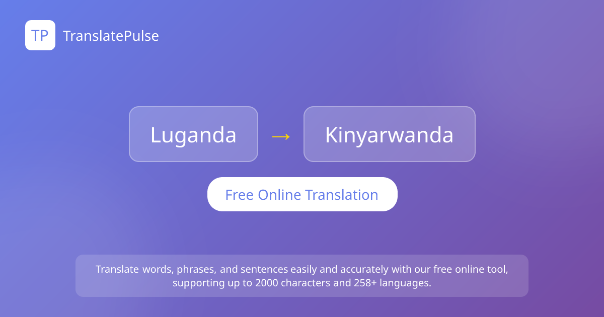 Luganda to Kinyarwanda Translator | TranslatePulse