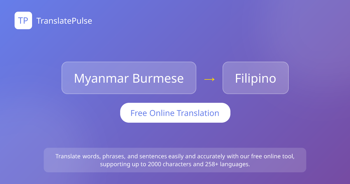 language_names.myanmar-burmese to Filipino Translator | TranslatePulse