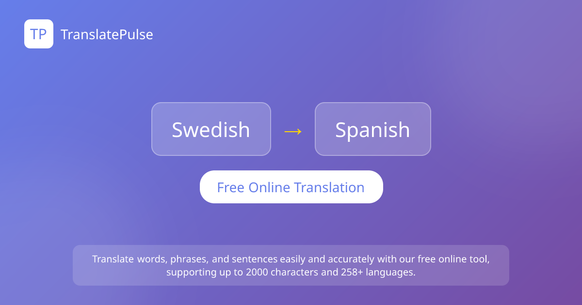 Swedish to Spanish Translator | TranslatePulse