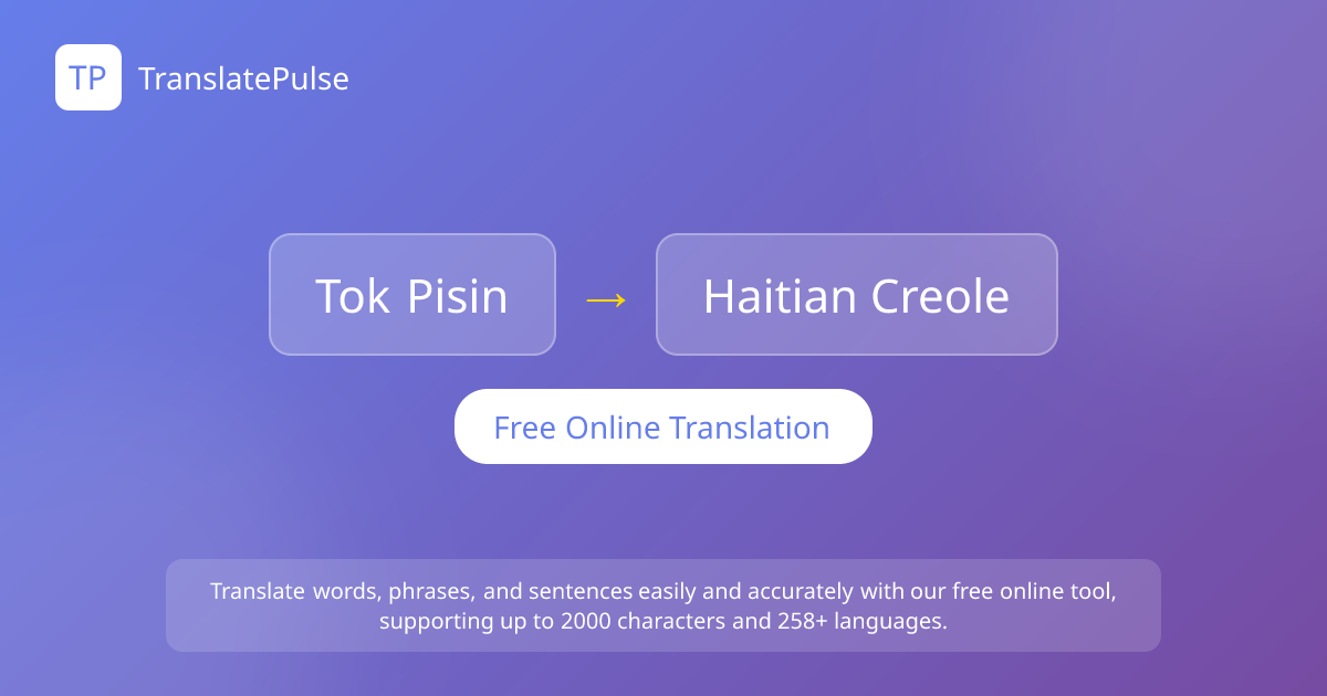 language_names.tok-pisin to language_names.haitian-creole Translator ...