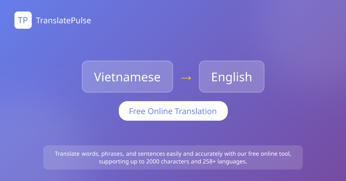 Vietnamese to English Translator | TranslatePulse